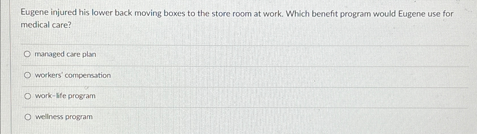 Solved Eugene injured his lower back moving boxes to the | Chegg.com