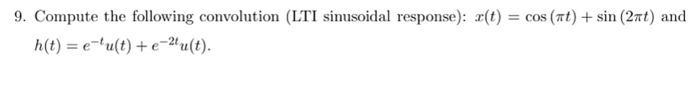 Solved 9. Compute the following convolution (LTI sinusoidal | Chegg.com