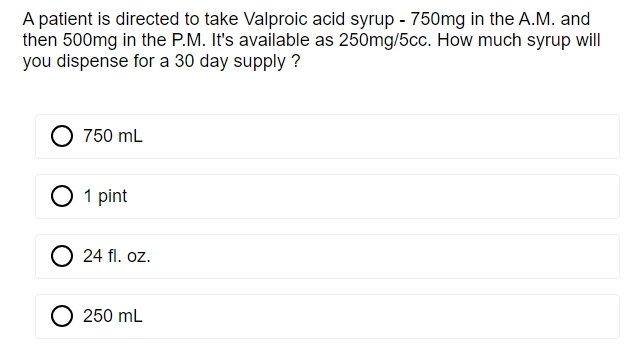 Solved A patient is directed to take Valproic acid syrup | Chegg.com