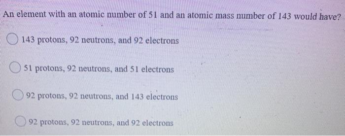 Solved An element with an atomic number of 51 and an atomic | Chegg.com