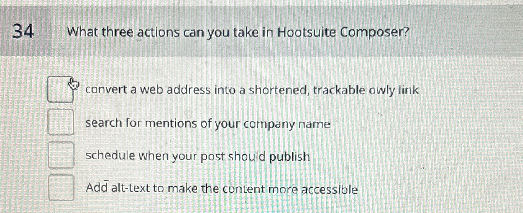 Solved 34What three actions can you take in Hootsuite | Chegg.com