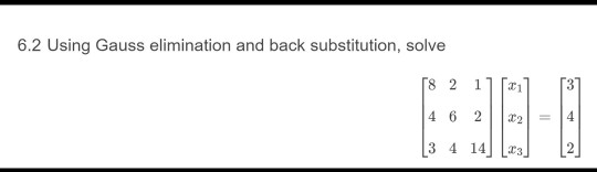 Solved 6.2 Using Gauss elimination and back substitution, | Chegg.com