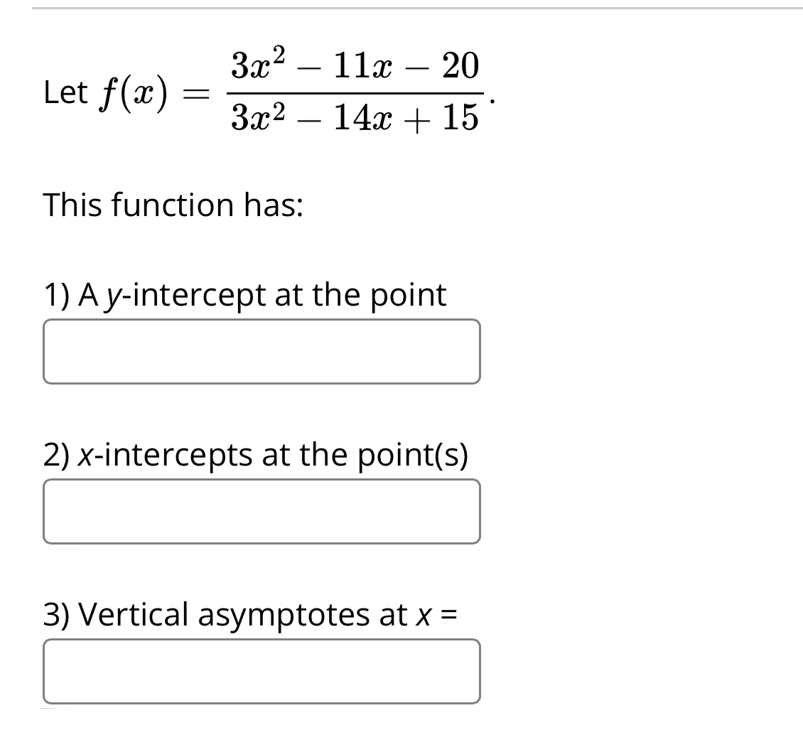 Solved Let F X 3x2 11x 203x2 14x 15 This Function Has A
