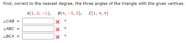 Solved Find, correct to the nearest degree, the three angles | Chegg.com