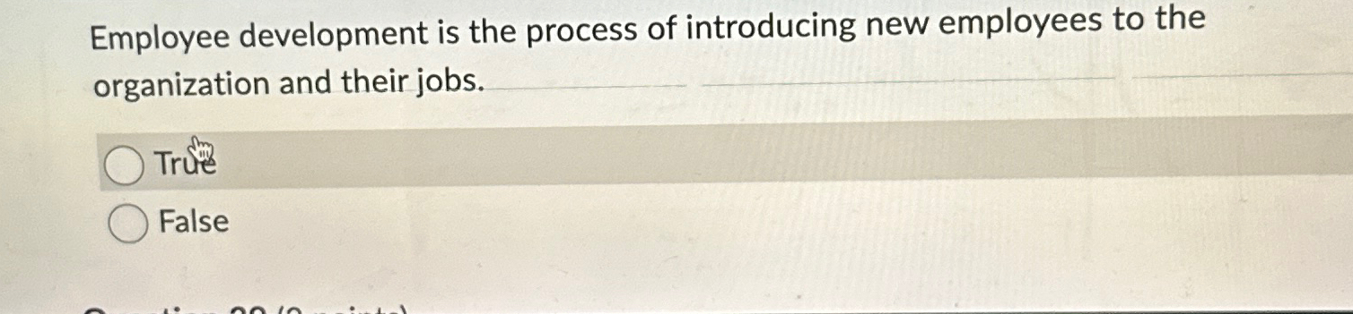 Solved Employee development is the process of introducing | Chegg.com
