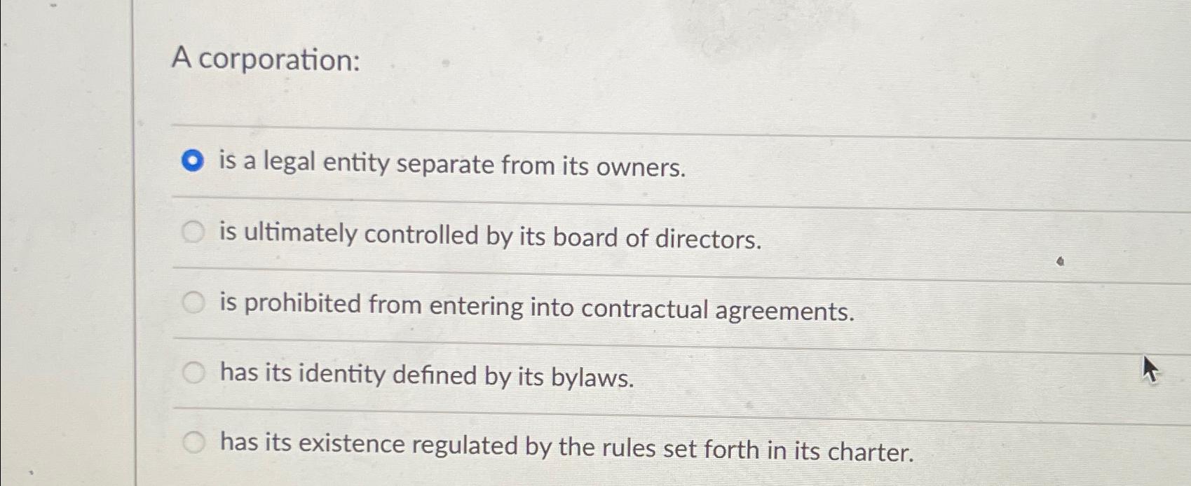Solved A corporation:is a legal entity separate from its | Chegg.com