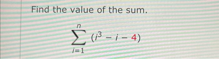 Solved Find the value of the sum. ∑i=1n(i+1)(i+2)Find the | Chegg.com