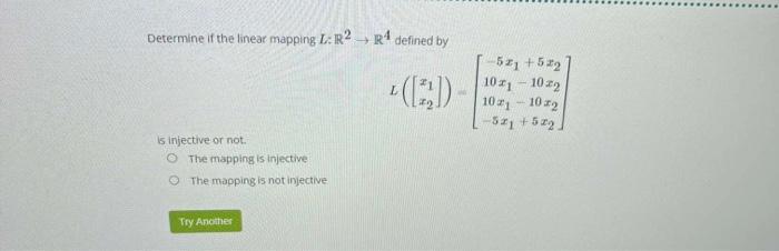 Solved Determine if the linear mapping L:R2→R4 defined by | Chegg.com