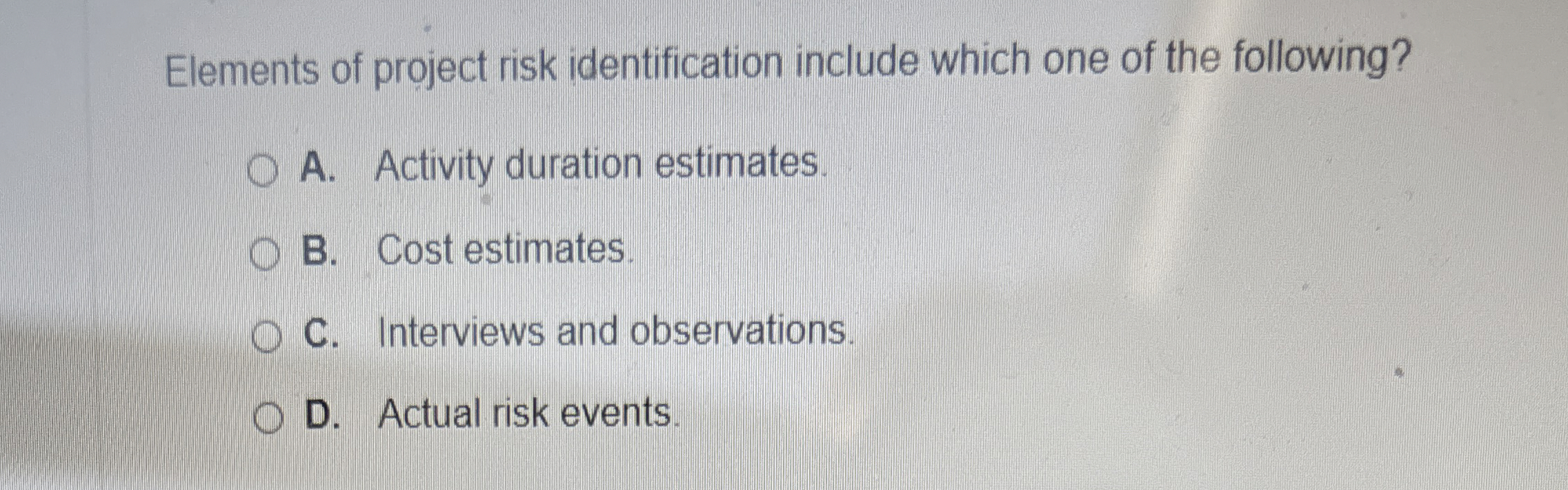 Solved Elements of project risk identification include which | Chegg.com