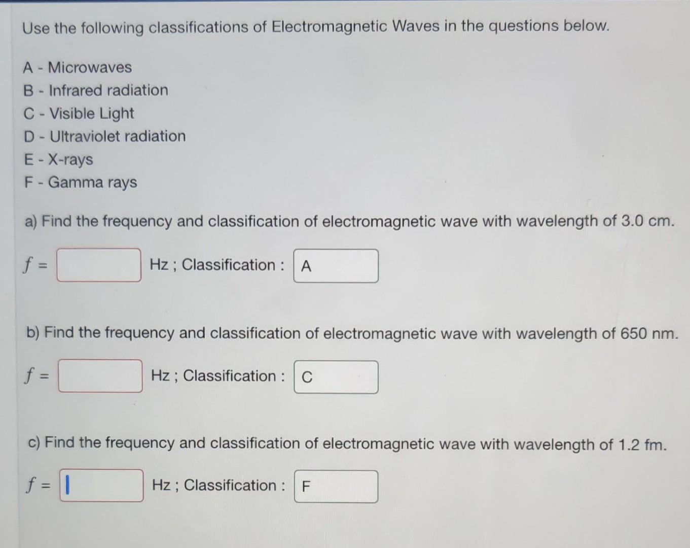 Solved Use the following classifications of Electromagnetic | Chegg.com