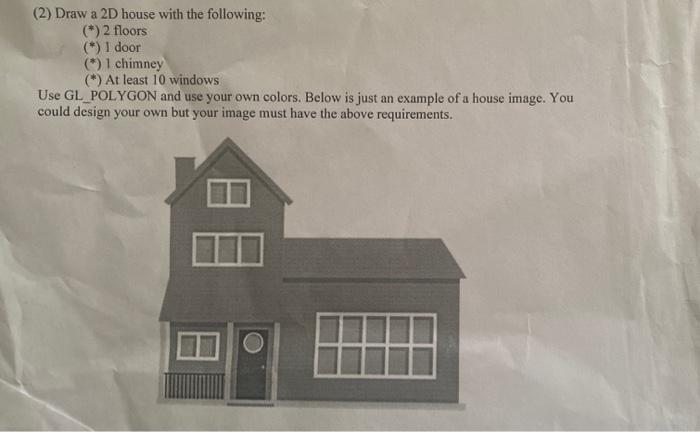 (2) Draw a 2D house with the following: (*) 2 floors | Chegg.com