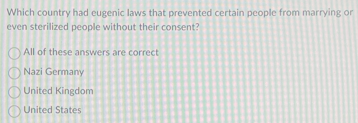 Solved Which country had eugenic laws that prevented certain | Chegg.com