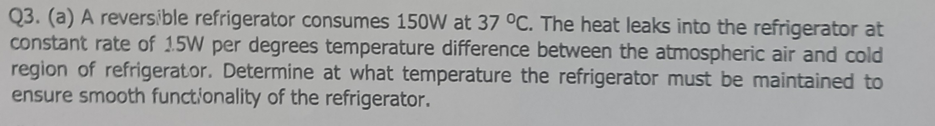 Solved Q3. (a) ﻿A reversible refrigerator consumes 150W ﻿at | Chegg.com