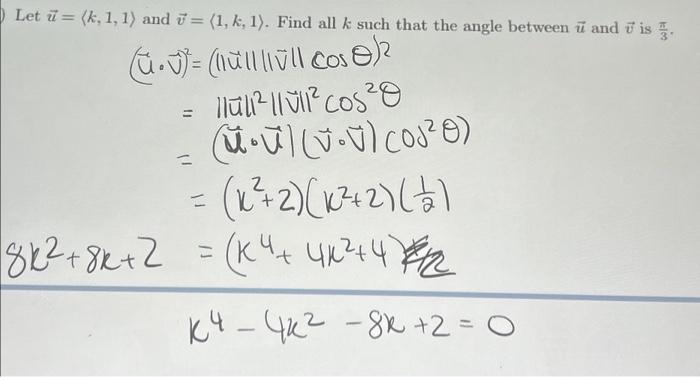 Solved Let = (k, 1,1) and = (1, k, 1). Find all k such that | Chegg.com