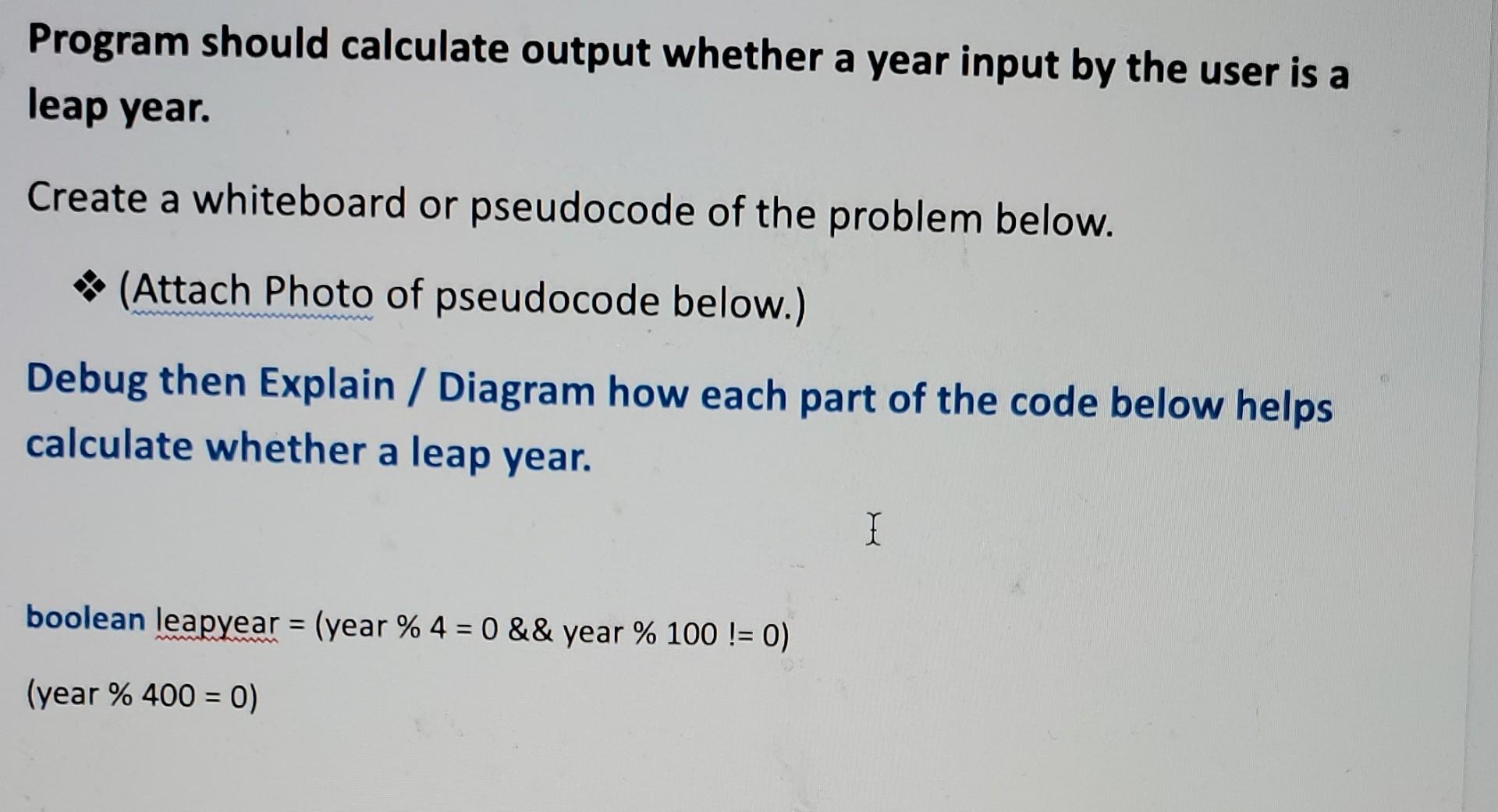Solved Program should calculate output whether a year input | Chegg.com