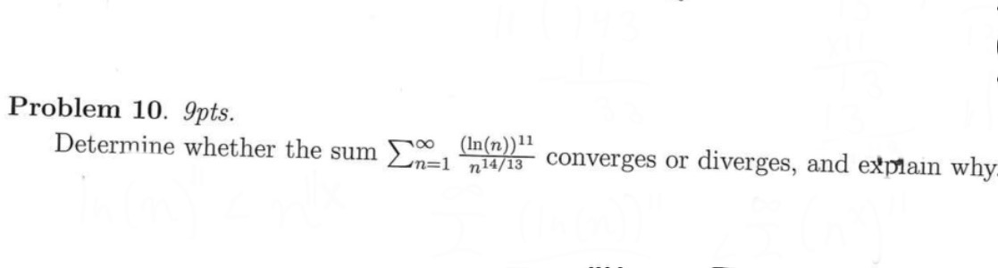 Solved Determine whether the sum ∑n=1∞(ln(n))11n1413 | Chegg.com