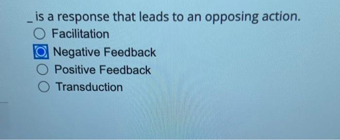 Solved is a response that leads to an opposing action. | Chegg.com