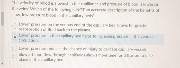 Solved The velocity of blood is slowest in the capillaries | Chegg.com