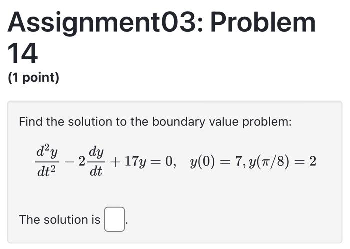 Solved Assignment03: Problem 1(1 point) Find the solution | Chegg.com