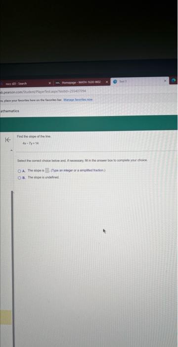 Solved Fod the aiste of flutine 4x−7y=14 B. The sloce is | Chegg.com