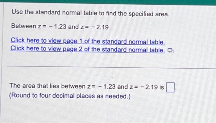 Solved Use the standard normal table to find the specified | Chegg.com