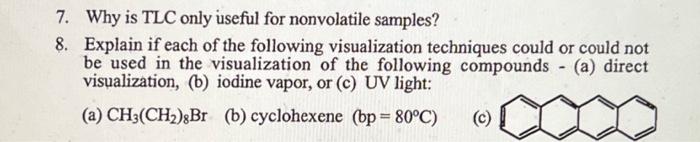 Solved 7. Why is TLC only useful for nonvolatile samples? 8. | Chegg.com