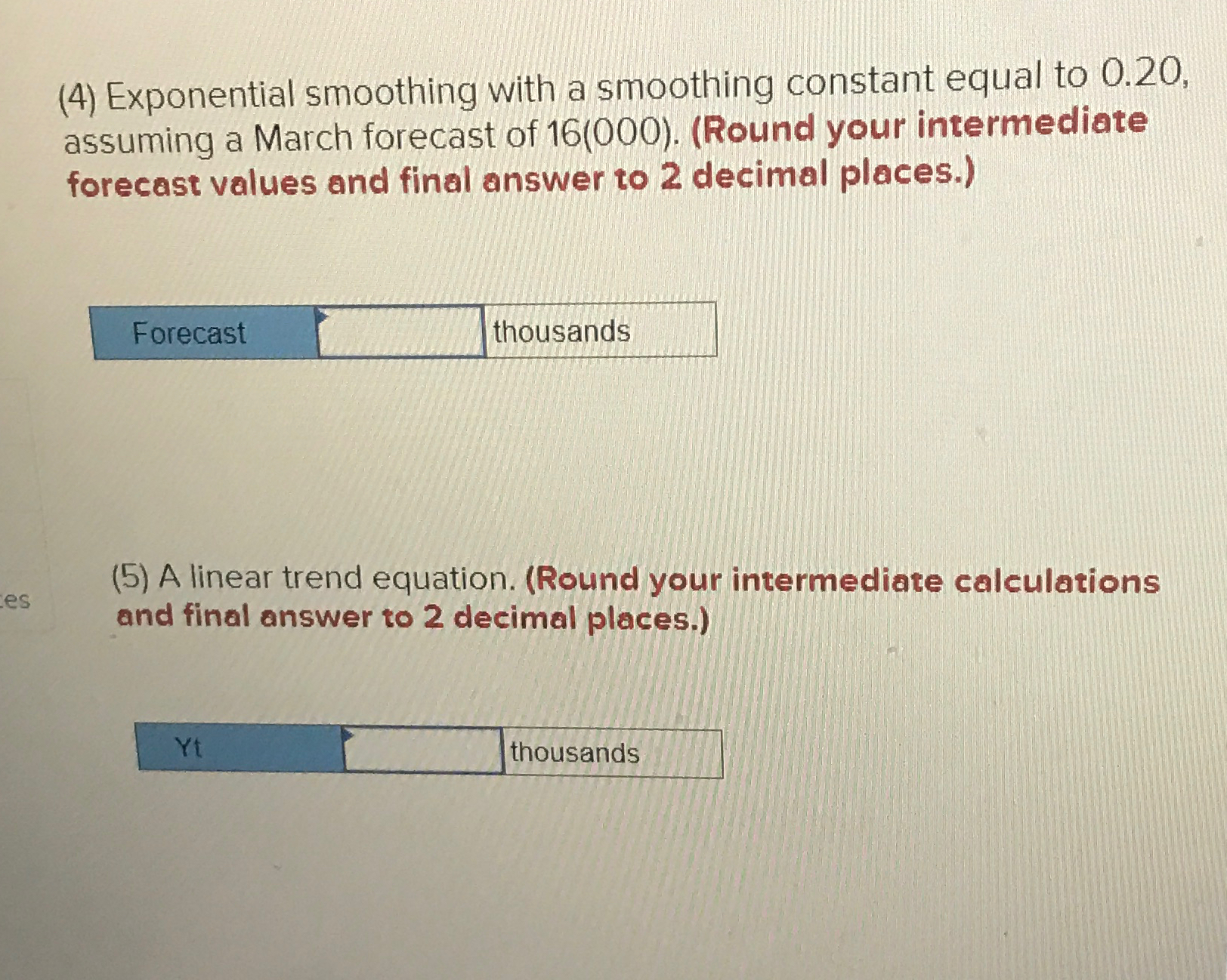 Solved (4) ﻿Exponential smoothing with a smoothing constant | Chegg.com
