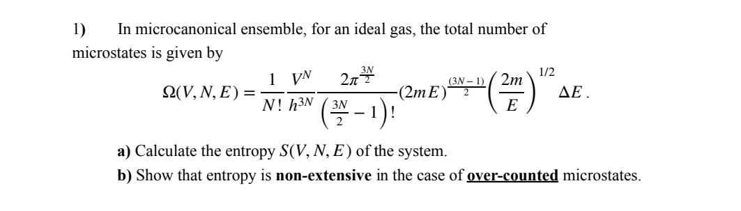 Solved 1) In microcanonical ensemble, for an ideal gas, the | Chegg.com