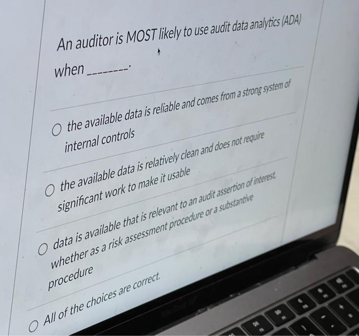 Solved An auditor is MOST likely to use audit data analytics | Chegg.com