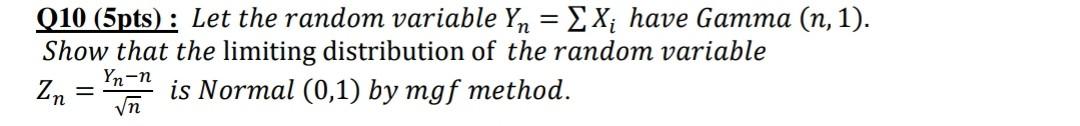 Solved Q10 (5pts): Let the random variable Yn = {Xi have | Chegg.com