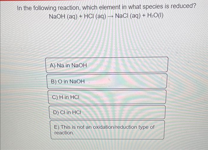 Solved NaOH(aq)+HCl(aq)→NaCl(aq)+H2O(l | Chegg.com
