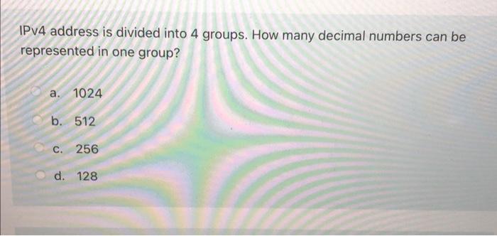 Solved IPv4 address is divided into 4 groups. How many | Chegg.com