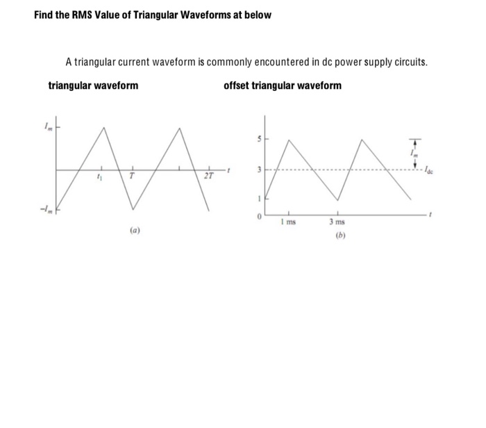 Solved Find the RMS Value of Triangular Waveforms at below A | Chegg.com