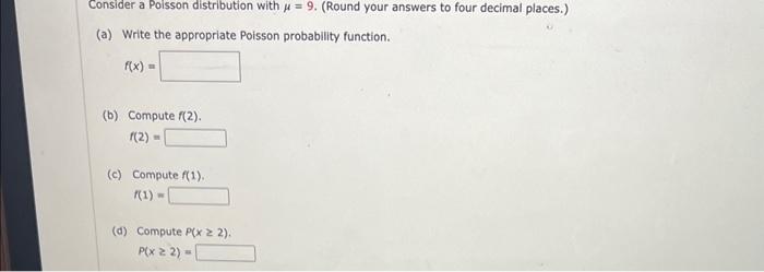 Solved Consider a Poisson distribution with μ=9. (Round your | Chegg.com