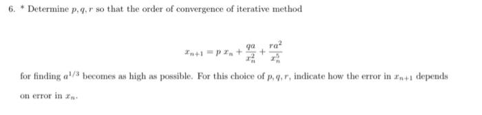 Solved 6. ∗ Determine p,q,r so that the order of convergence | Chegg.com