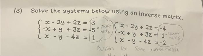 Solved 3) Solve the systems below using an inverse matrix. | Chegg.com