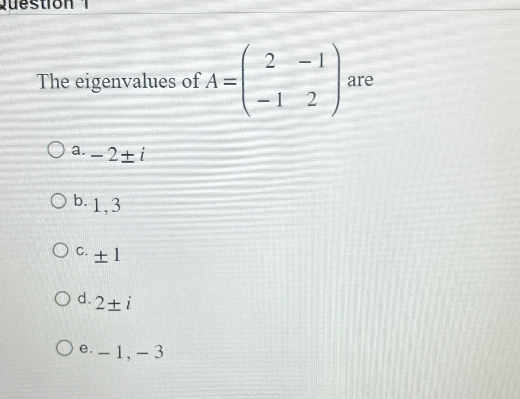Solved The eigenvalues of A=([2,-1],[-1,2]) | Chegg.com
