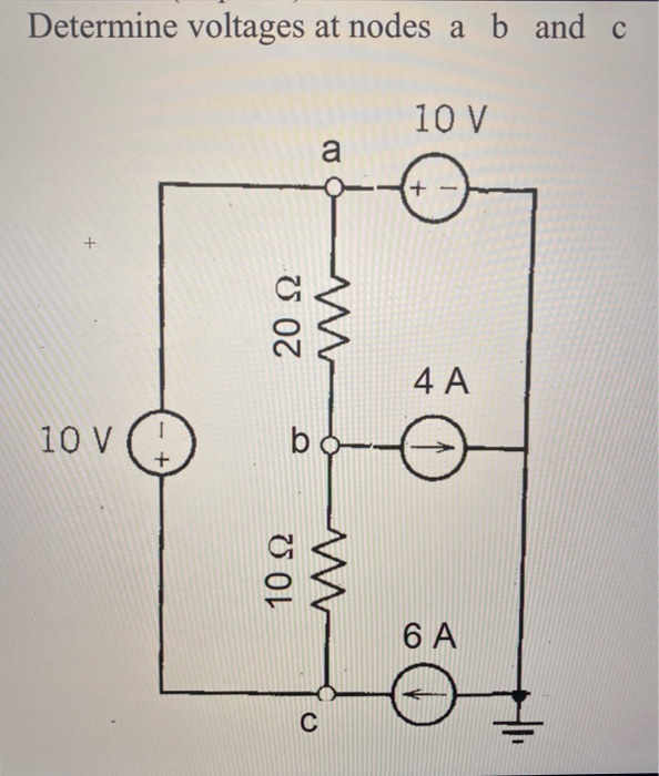 Solved Determine voltages at nodes a b and c 10 V a + + m 20 | Chegg.com