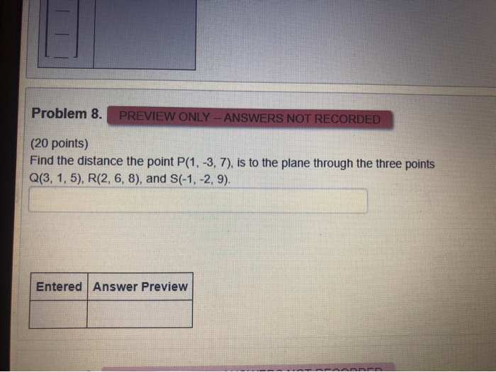 Solved Problem 8. PREVIEW ONLY - ANSWERS NOT RECORDED (20 | Chegg.com