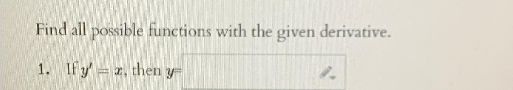 Solved Find all possible functions with the given | Chegg.com