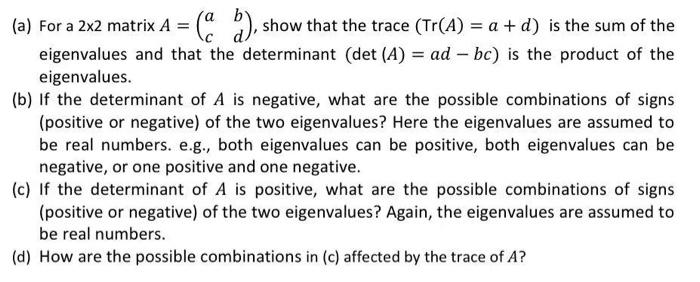 Solved (a) For a 2x2 matrix A = ( a), show that the trace | Chegg.com