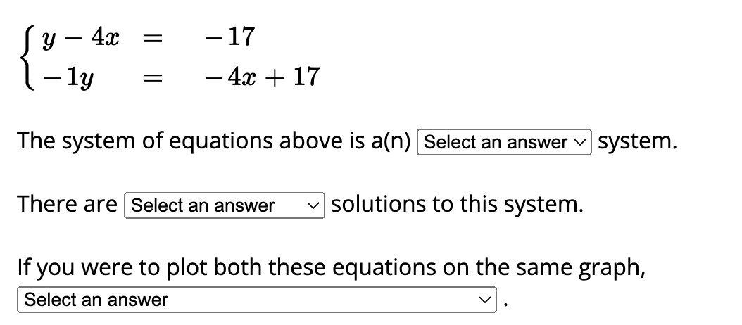 Solved y-4x,=,-17-1y,=-4x+17The system of equations above is | Chegg.com