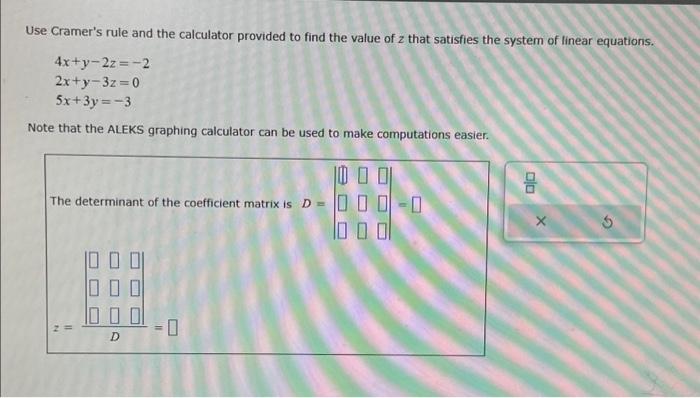 Solved Use Cramer's rule and the calculator provided to find | Chegg.com