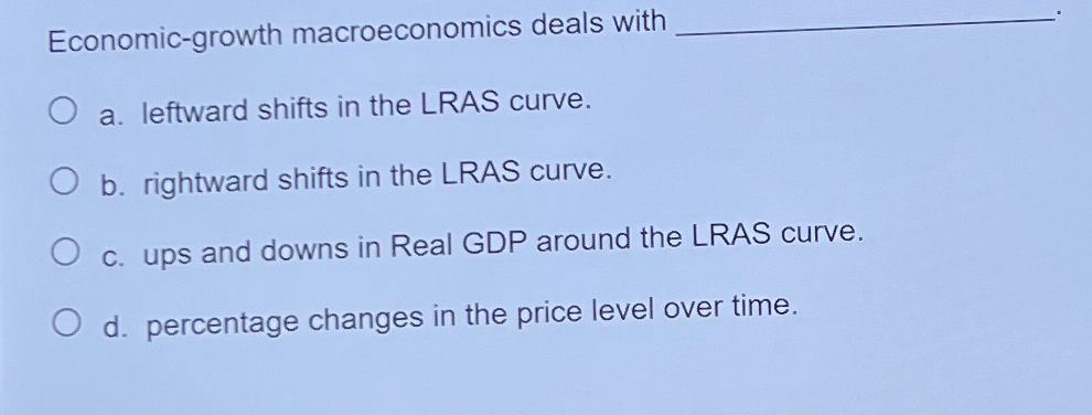 Solved Economic-growth macroeconomics deals witha. ﻿leftward | Chegg.com