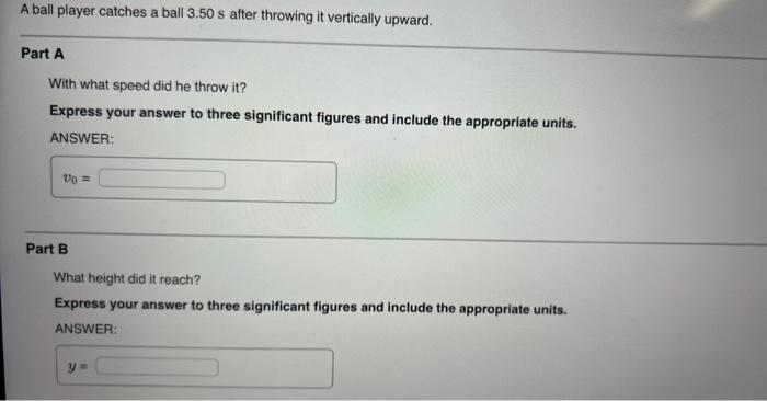 Solved A ball player catches a ball 3.50 s after throwing it | Chegg.com