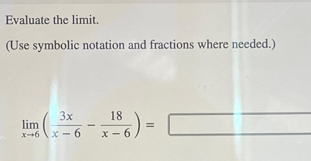 Solved Evaluate the limit.(Use symbolic notation and | Chegg.com