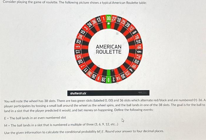 Solved Consider playing the game of roulette. The following | Chegg.com