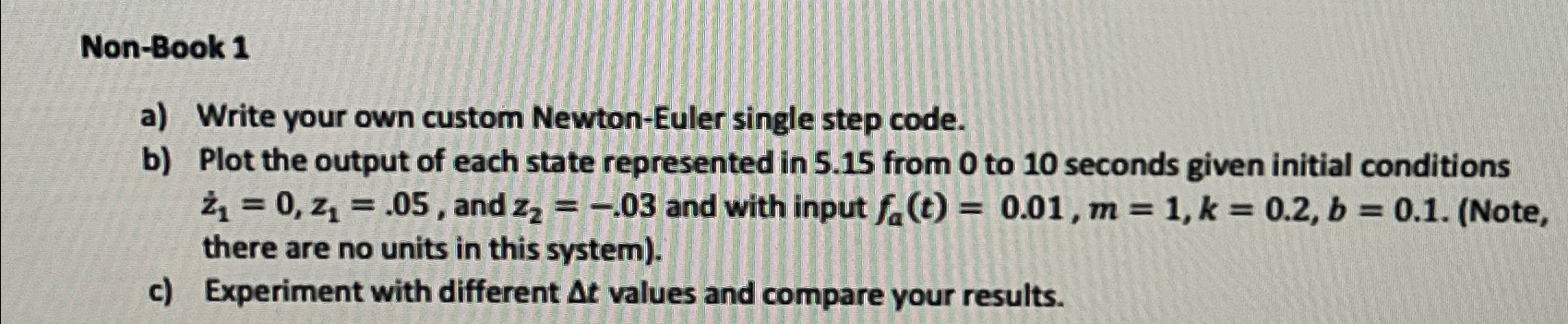 Solved Non-Book 1a) ﻿Write your own custom Newton-Euler | Chegg.com