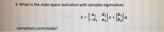 Solved 3. When is the state-space realization with complex | Chegg.com