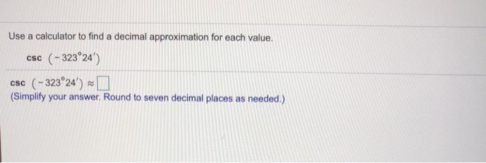 Solved CSC Use a calculator to find a decimal approximation | Chegg.com